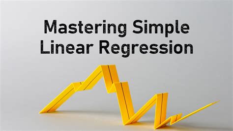 Understanding Simple Linear Regression The Foundation Of Predictive Modeling
