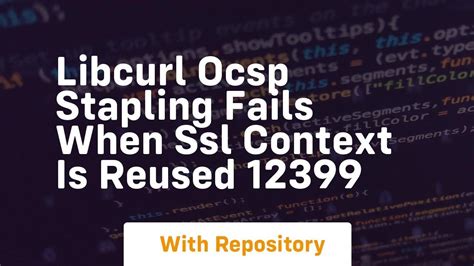 Libcurl Ocsp Stapling Fails When Ssl Context Is Reused 12399 Youtube