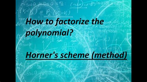 How To Factorize A Polynomial Horners Scheme Horners Method For