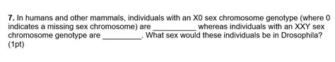Solved In Humans And Other Mammals Individuals With An X0 Chegg Com