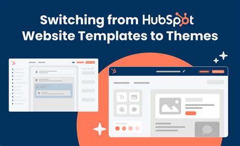 Hubspot Community Switching From Hubspot Website Templates To Themes What You Need To Know