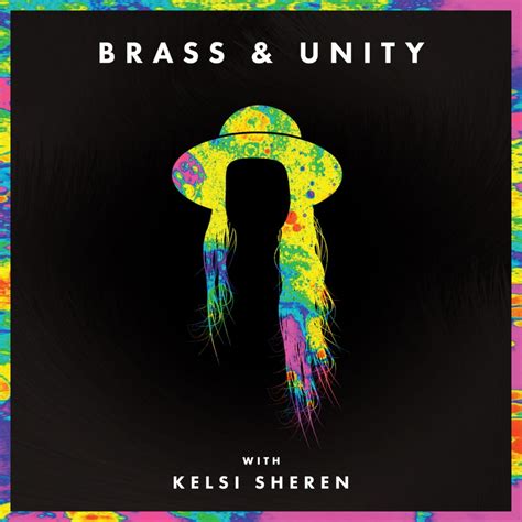 Brass And Unity Podcast Kelsi Sheren Listen Notes