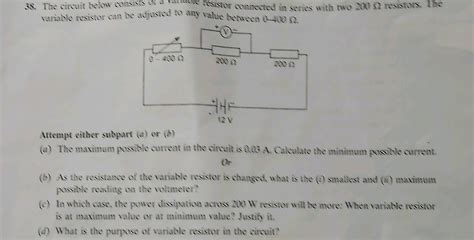 38 The Circuit Below Consists Of A Variable Resistor Connected In