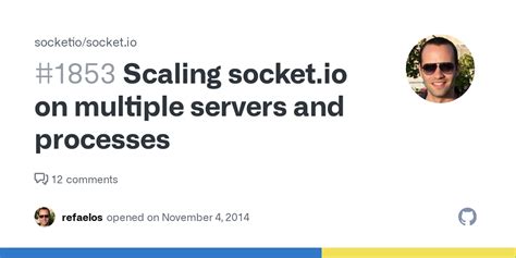 Scaling Socket Io On Multiple Servers And Processes Issue 1853 Socketio Socket Io GitHub