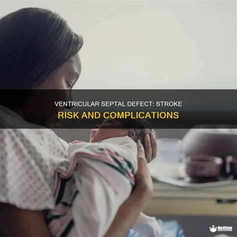 Ventricular Septal Defect Stroke Risk And Complications Medshun
