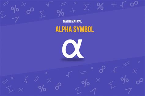 Alpha Symbol α Unlock Its Meaning Uses And Examples