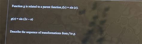 Solved Function G Is Related To A Parent Function Chegg Com