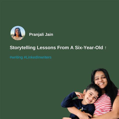 pranjali jain on linkedin what i learned about storytelling from my 6
