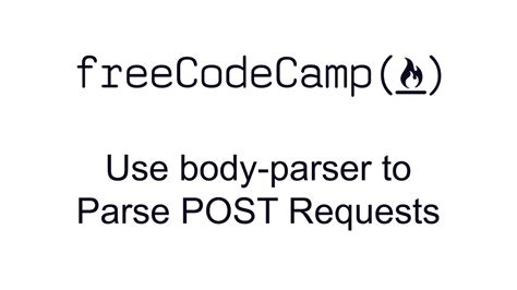 Use Body Parser To Parse POST Requests Basic Node And Express Free Code Camp YouTube