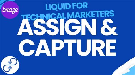 braze liquid assign and capture liquid for technical marketers