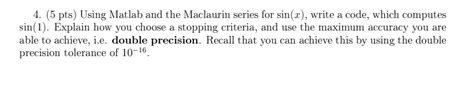 Solved 4 5 Pts Using Matlab And The Maclaurin Series For Chegg