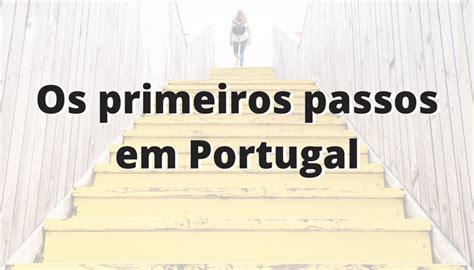 Primeiros Passos Em Portugal Expatriados Ctoffice