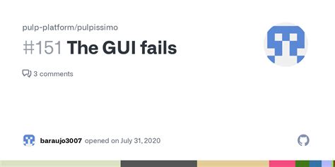 the gui fails · issue 151 · pulp platform pulpissimo · github