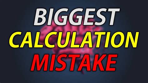 99 Of Calculation Errors Are Caused By This Youtube