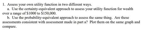 1 Assess Your Own Utility Function In Two Different