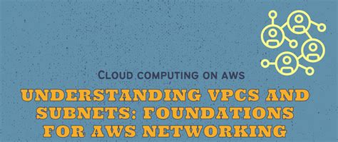Understanding Vpcs And Subnets Foundations For Aws Networking Dev