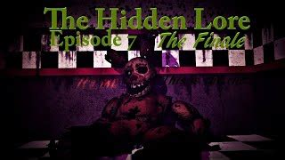 Sfm Fnaf Five Nights At Freddys The Hidden Lore Episode 7 The Finale