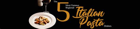 The Five Most Famous Regional Italian Pasta Dishes