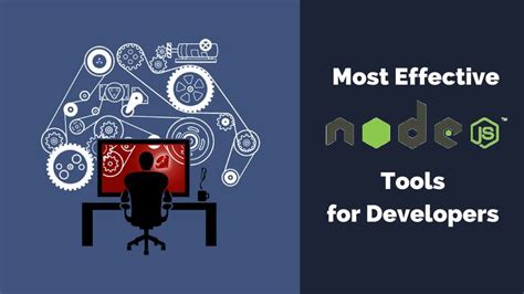 8 Most Effective Nodejs Tools For Developers
