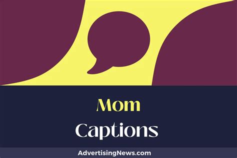 787 Mom Captions That Cherish Every Moment Of Motherhood Advertising News