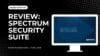 Spectrum Security Suite Review Is It The Best Antivirus Protection For Your Data Market