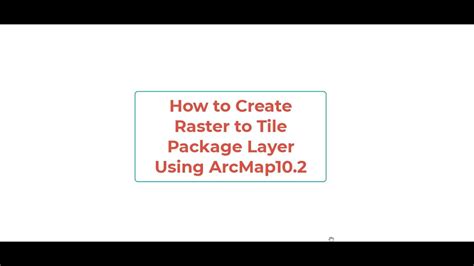 How To Create Raster To Tile Package Layer Using ArcMap YouTube