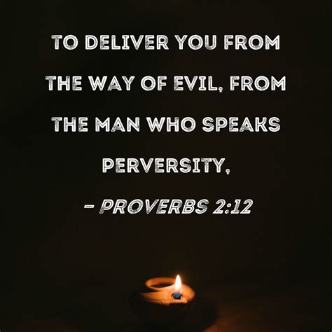 Proverbs 2 12 To Deliver You From The Way Of Evil From The Man Who Speaks Perversity