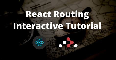 react routing interactive tutorial r learnjavascript
