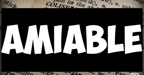 English Is Easy With Rb Amiable Definition Of Amiable Use And Synonyms