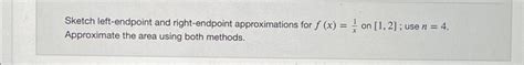 Solved Sketch Left Endpoint And Right Endpoint Chegg