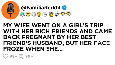 My Wife Went On A Girls Trip With Her Rich Friends And Came Back