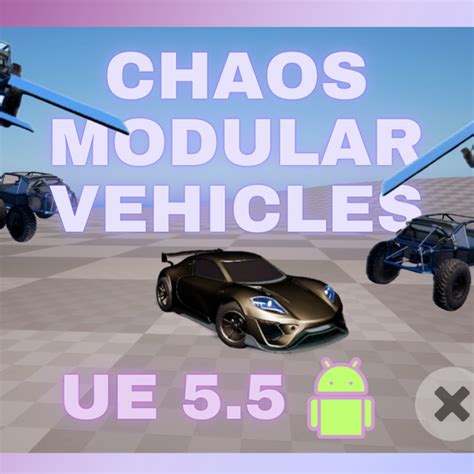 Unreal Engine 55 Chaos Modular Vehicle On Android Real Time Vehicle
