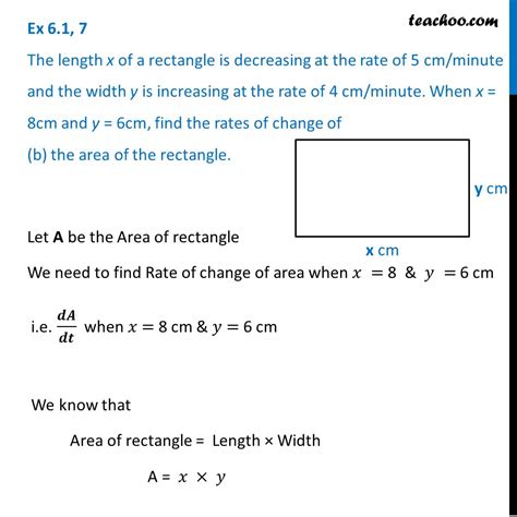 Ex 6 1 7 The Length X Of A Rectangle Is Decreasing At Rate