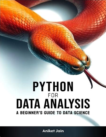 Jain A Python For Data Analysis A Beginners Guide To Data Science 2025 Scriptmafia Org