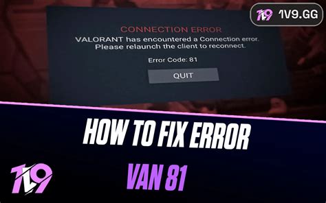 Valorant Error Code Van 81 What Is It And How To Fix 1v9
