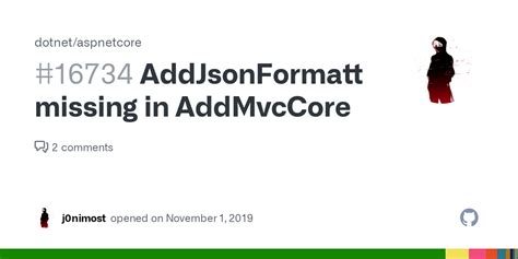 Addjsonformatters Missing In Addmvccore · Issue 16734 · Dotnet