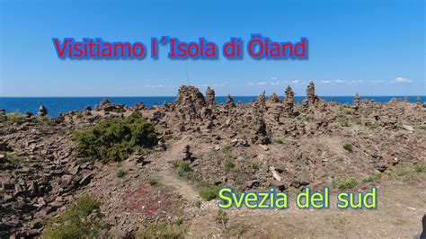 Ep 34 Svezia Visitiamo L´isola Di Öland Youtube