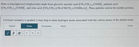 Solved Draw A Triacylglycerol Triglyceride ﻿made From