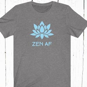 Zen Af T Shirt Yoga Mantra Namaste Good Vibes Mindfulness Shirt Zen