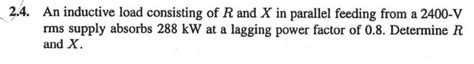 Solved An Inductive Load Consisting Of R And X In Chegg