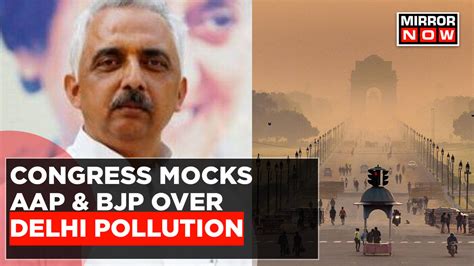Congress Targets Delhi And Central Govt Over Pollution Akhilesh Pratap Singh On Mirror Now