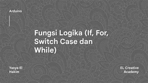 Fungsi Logika If For Switch Case Dan While Bagian 5 El Creative