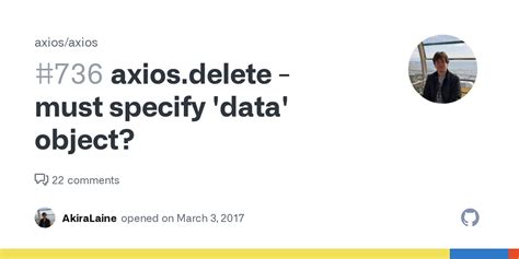 Axiosdelete Must Specify Data Object · Issue 736 · Axiosaxios · Github