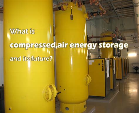 Advantages And Disadvantages Of Compressed Air Energy Storage Design Talk