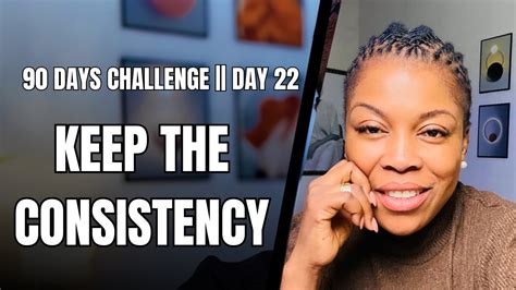 Keep The Consistency Day 22 90 Days Challenge Youtube