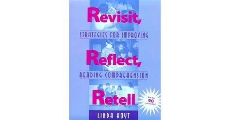 Revisit Reflect Retell Strategies For Improving Reading
