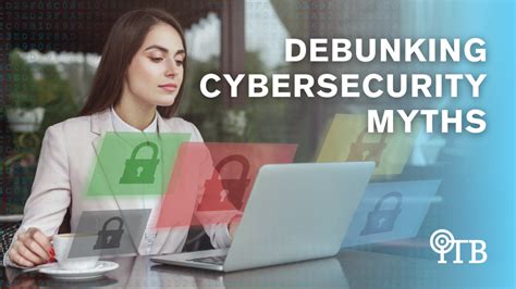 Debunking Cybersecurity Myths Secure Your Business Itblueprint