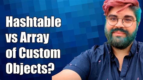Hashtable Vs Array Of Custom Objects Which Is Better For Iteration Youtube