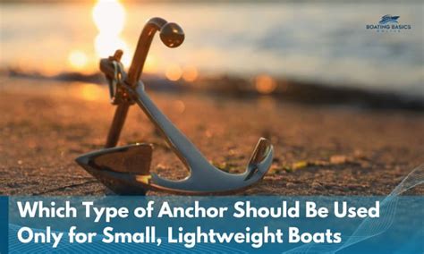 Which Type Of Anchor Should Be Used Only For Small Lightweight Boats