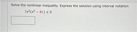 solved solve the nonlinear inequality express the solution